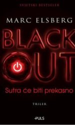 Blackout: Sutra Će Biti Prekasno Od Marc Elsberg