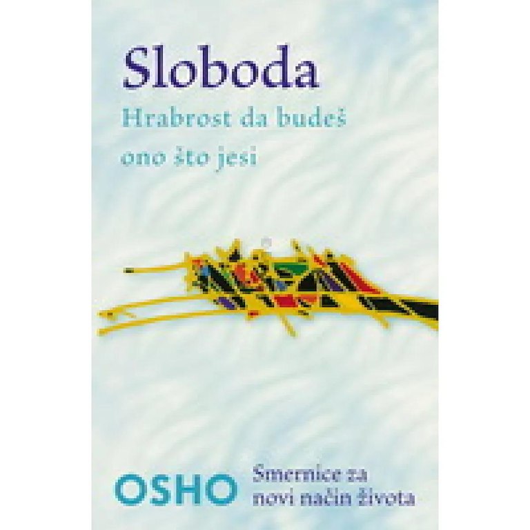 SLOBODA HRABROST DA BUDEŠ ONO ŠTO JESI