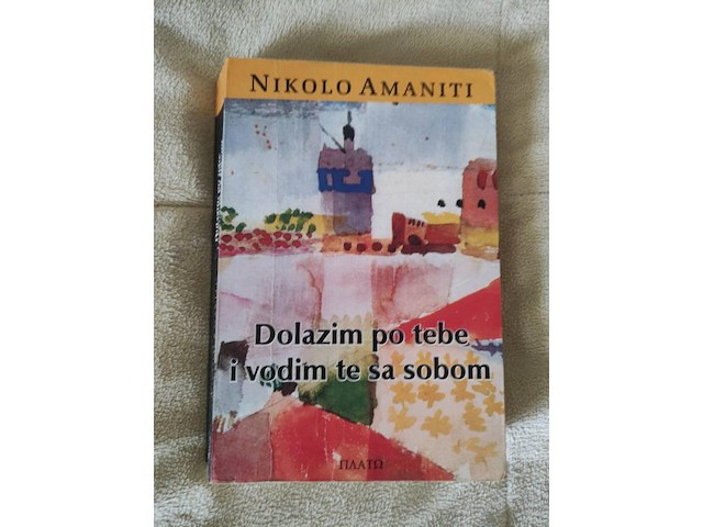 Dolazim po tebe i vodim te sa sobom,Nikolo Amaniti