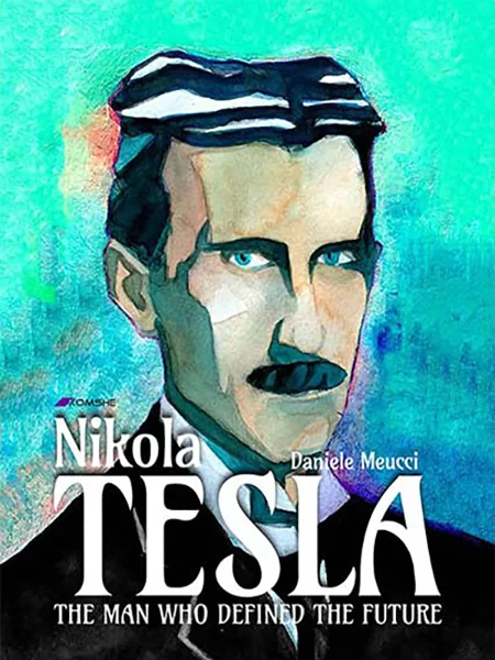 Nikola Tesla – The man who defined the future