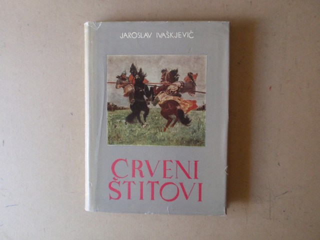 Jaroslav Ivaškjevič - CRVENI ŠTITOVI