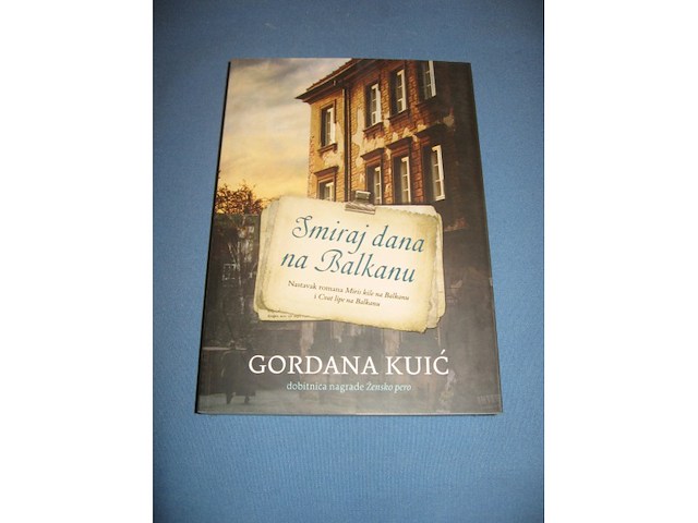 Smiraj dana na Balkanu - Gordana Kuić