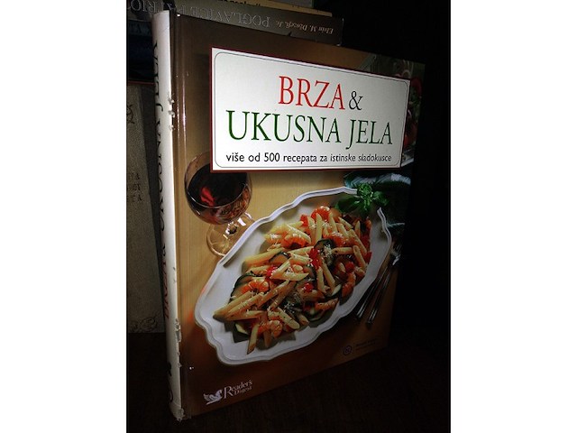 BRZA I UKUSNA JELA: Više od 500 recepata