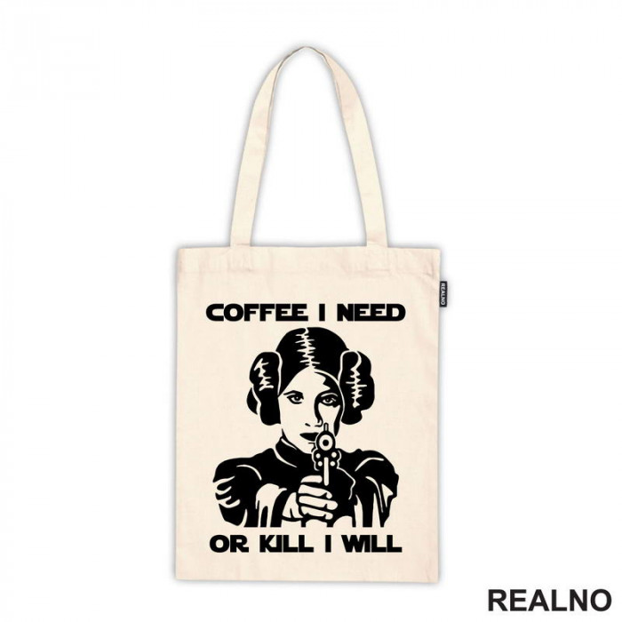 COFFEE I NEED OR KILL I WILL - PRINCESS LEIA - STAR WARS - CEGER