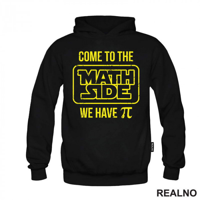 COME TO THE MATH SIDE WE HAVE PI - GEEK - DUKS