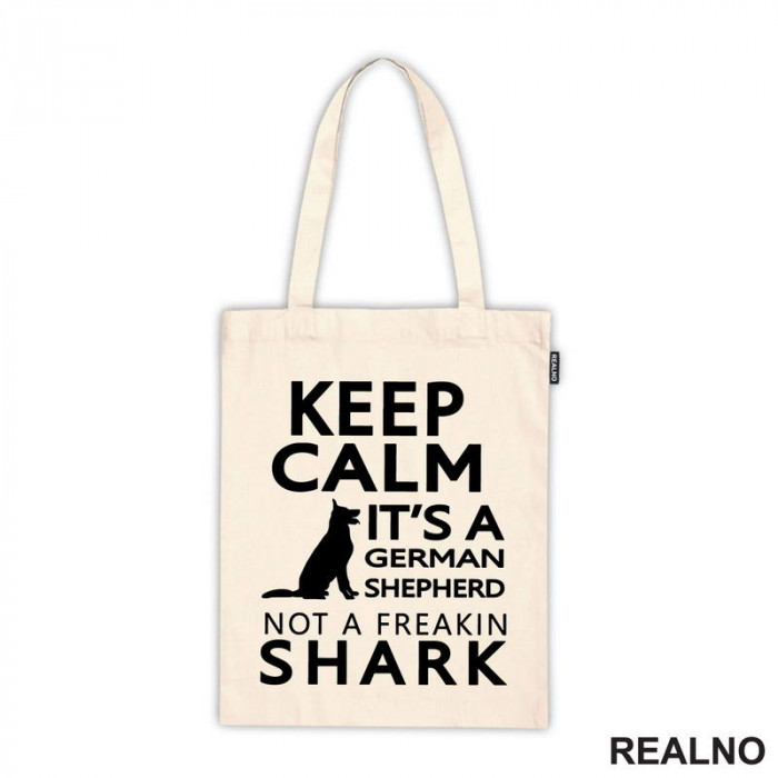 KEEP CALM IT'S A GERMAN SHEPHERD NOT A FREAKIN SHARK - PAS - DOG - CEGER