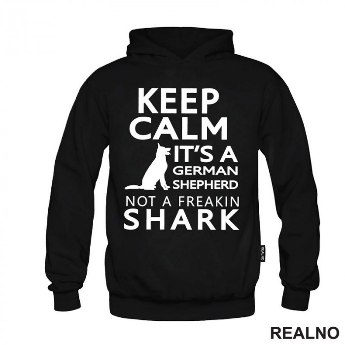 Keep Calm It's A German Shepherd Not A Freakin Shark - Pas - Dog - Duks