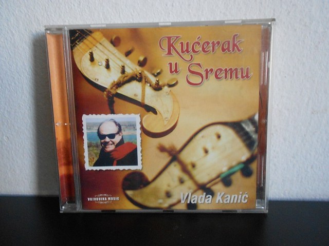 Vlada Kanić - Kućerak u Sremu