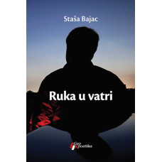 Ruka u vatri , Staša Bajac