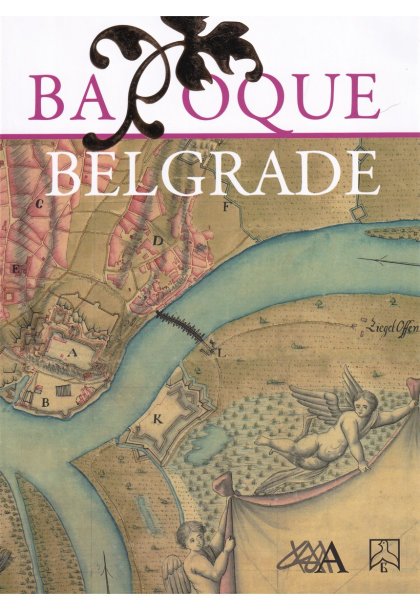 BAROQUE BELGRADE: transformation 1717-1739