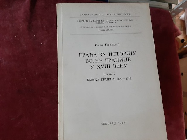 428 GRAĐA ZA ISTORIJU VOJNE GRANICE U XVIII VEKU 1