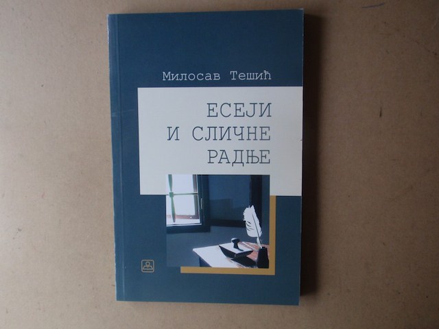 Milosav Tešić - ESEJI I SLIČNE RADNJE