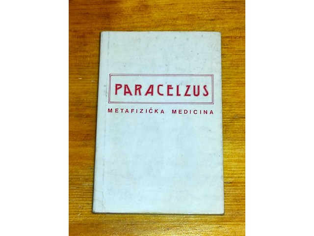 PARACELZUS - METAFIZIČKA MEDICINA