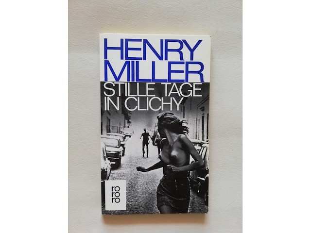 Henry Miller - Stille tage in Clichy