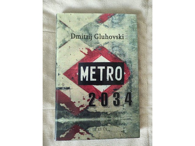 Metro 2034,Dmitrij Gluhovski