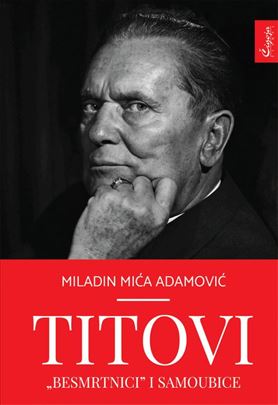 Titovi besmrtnici i samoubice Miladin Adamović