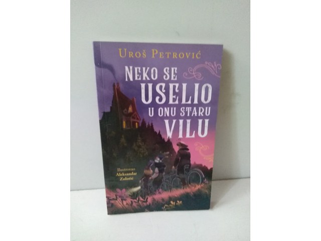 Neko se uselio u onu staru vilu - Uroš Petrović