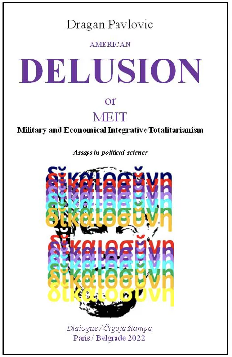 American delusion or MEIT (Military and Economical Integrative Totalitarianism) : rise and fall of the western totalitarian ideology : assays in political science