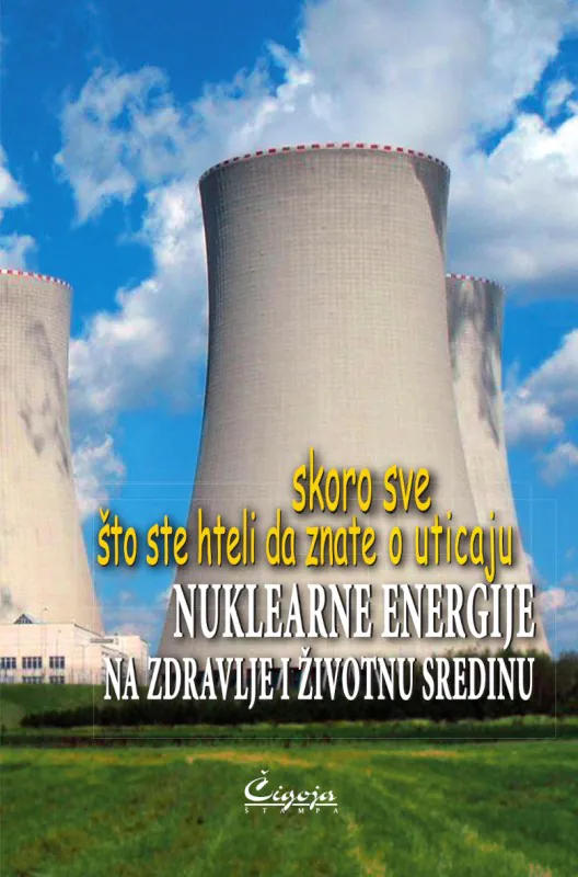 Skoro sve što ste hteli da znate o uticaju nuklearne energije na zdravlje i životnu sredinu