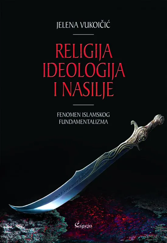 Religija, ideologija i nasilje : fenomen islamskog fundamentalizma