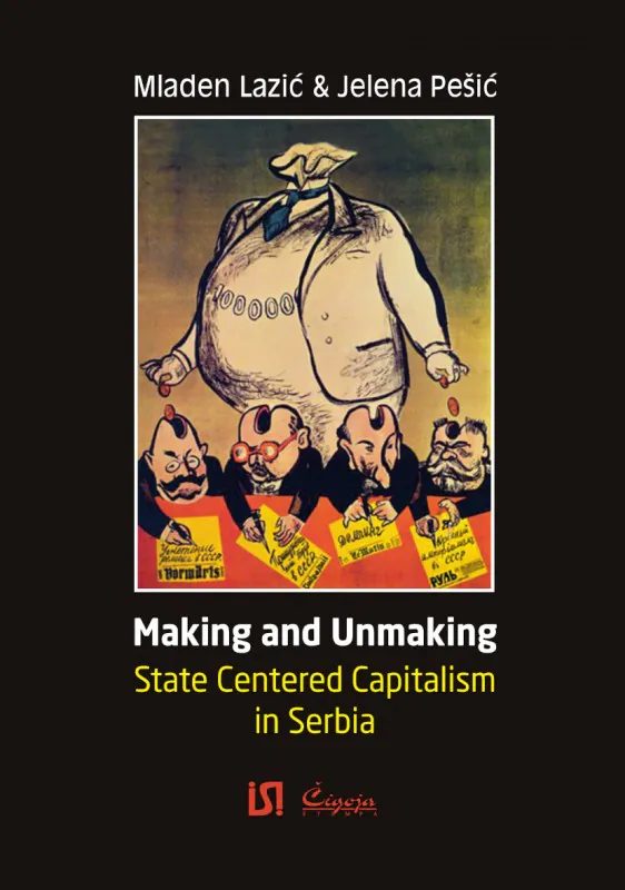 Making and unmaking state – Centered Capitalism in Serbia