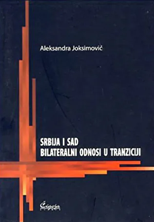 Srbija i SAD. Bilateralni odnosi u tranziciji