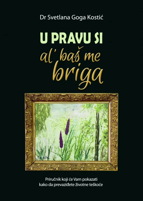 U pravu si, al’ baš me briga