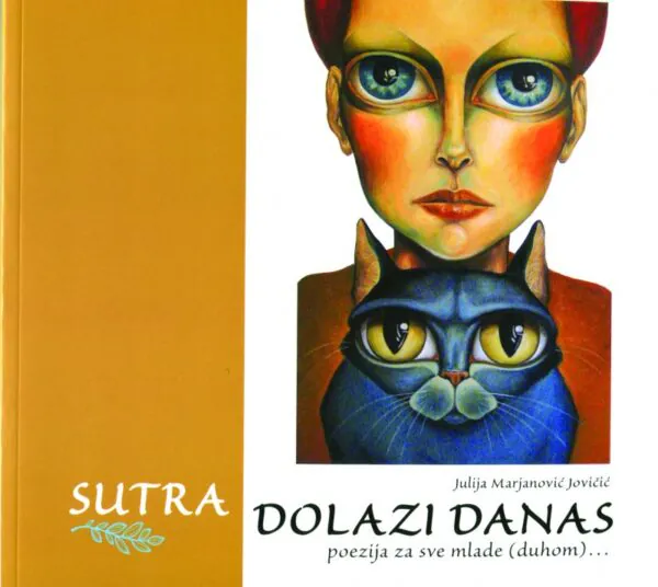 Sutra dolazi danas: poezija za sve mlade (duhom)…