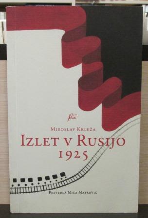 IZLET V RUSIJO 1925 – MIROSLAV KRLEŽA (na slovenačkom)