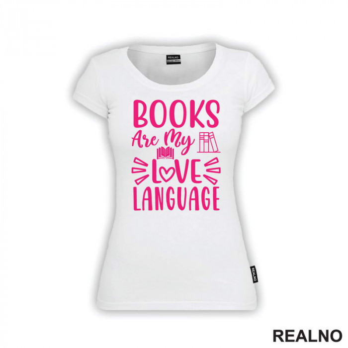 BOOKS ARE MY LOVE LANGUAGE - SHADES OF PINK - BOOKS - ČITANJE - KNJIGE - MAJICA