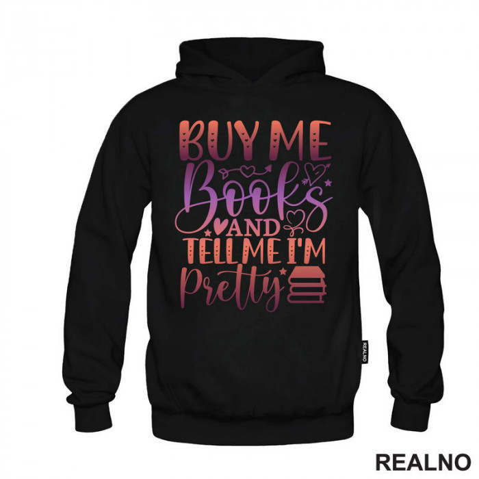 BUY ME BOOKS AND TELL ME I'M PRETTY - BOOKS - ČITANJE - KNJIGE - DUKS