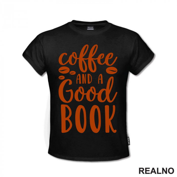 COFFEE AND A GOOD BOOK - BROWN - BOOKS - ČITANJE - KNJIGE - MAJICA