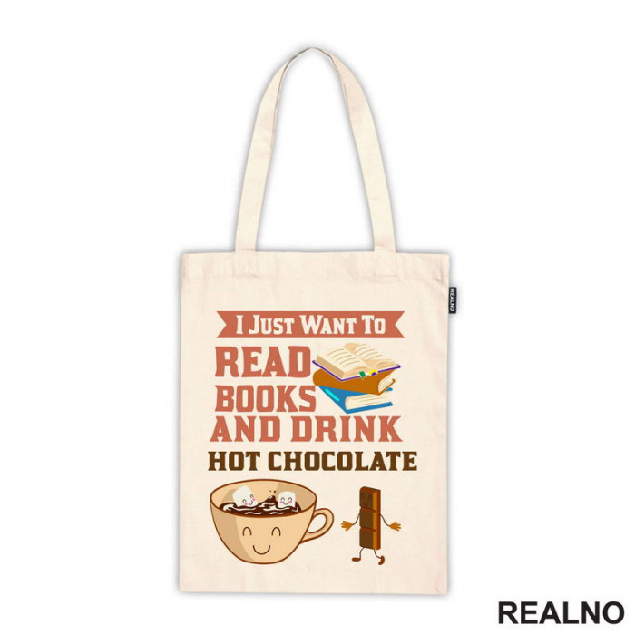 I JUST WANT TO READ BOOKS AND DRINK HOT CHOCOLATE - BOOKS - ČITANJE - KNJIGE - CEGER