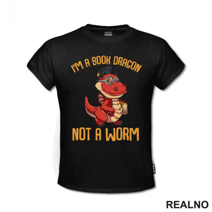 I'M A BOOK DRAGON NOT A WORM - RED DRAGON - BOOKS - ČITANJE - KNJIGE - MAJICA