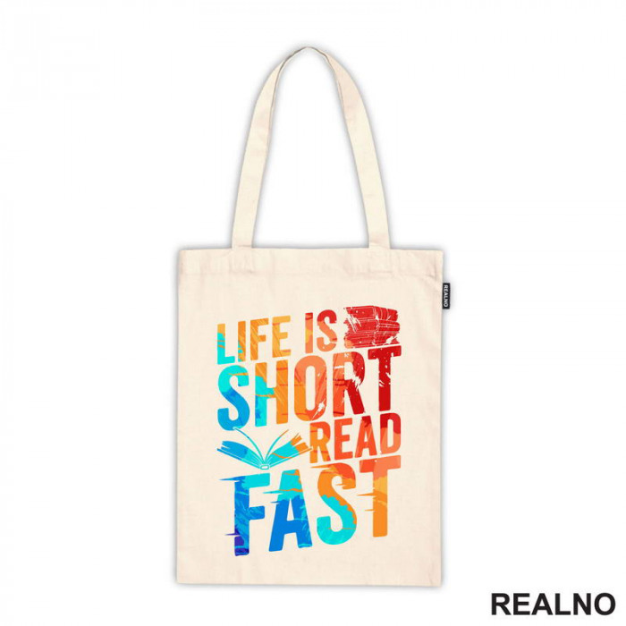LIFE IS SHORT READ FAST - COLORS - BOOKS - ČITANJE - KNJIGE - CEGER