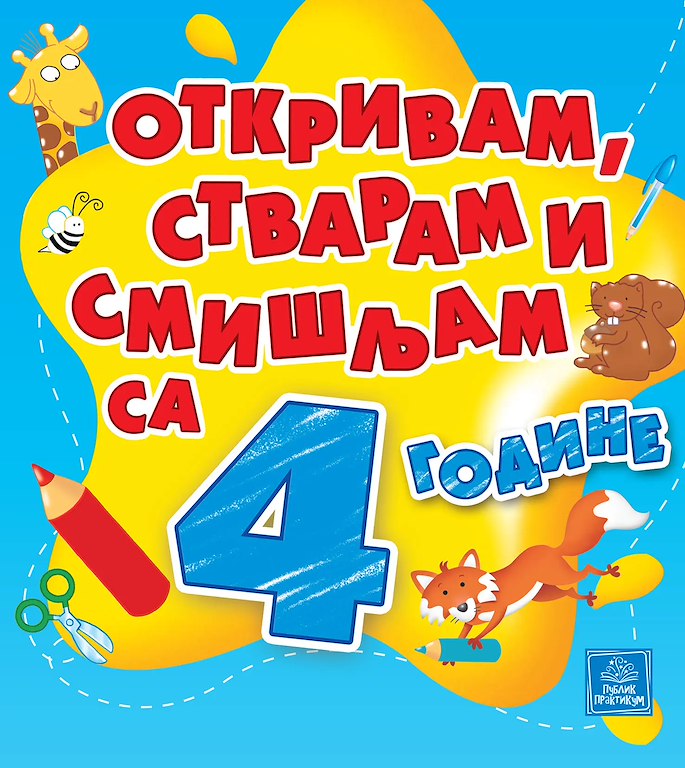 Otkrivam, stvaram i smišljam sa 4 godine