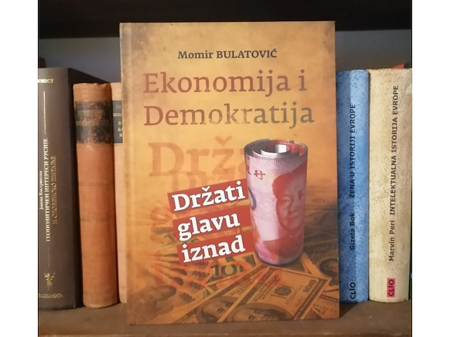 EKONOMIJA I DEMOKRATIJA DRŽATI GLAVU IZNAD