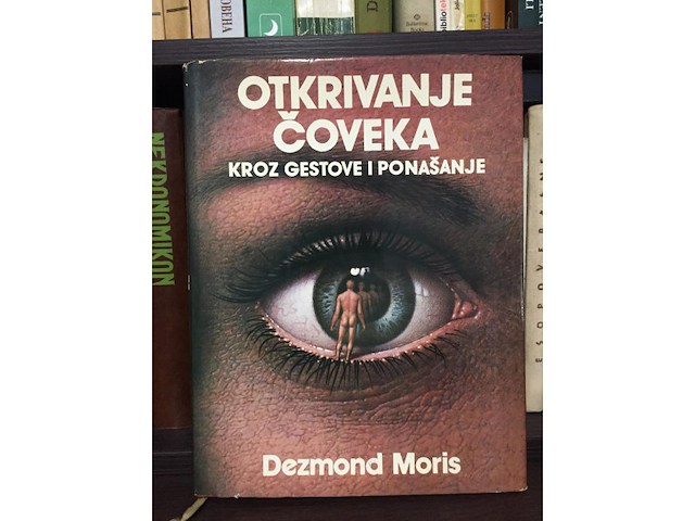 Desmond Moris OTKRIVANJE ČOVEKA