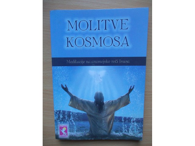 MOLITVA KOSMOSA - meditacije o aramejskim rečima Isusa