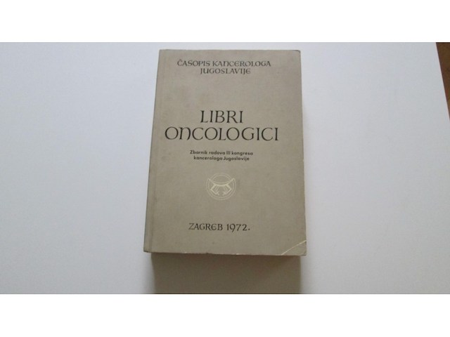 Libri oncologici II, zbornik radova kancerologa Jugosla