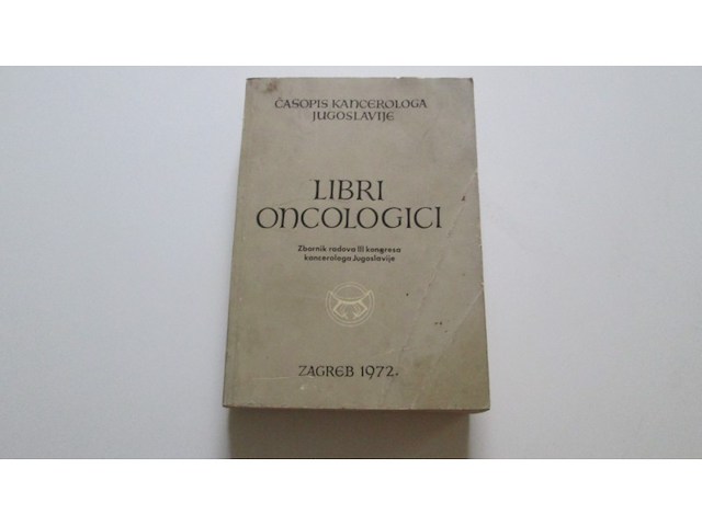 Libri oncologici I, zbornik radova kancerologa Jugoslav