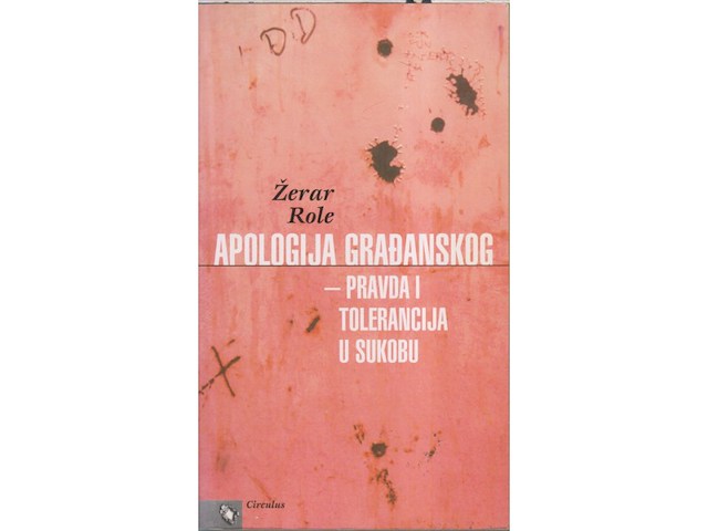 APOLOGIJA GRAĐANSKOG - PRAVDA I TOLERANCIJA U SUKOBU