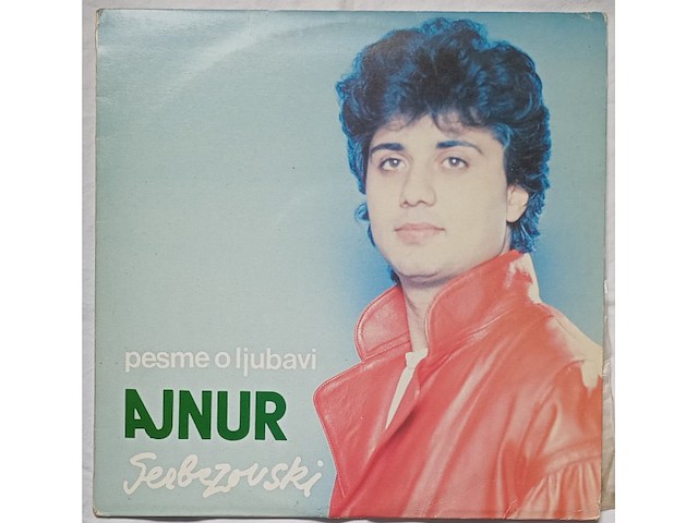 AJNUR  SERBEZOVSKI  -  PESME  O  LJUBAVI