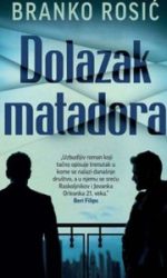 Dolazak Matadora Od Branko Rosić