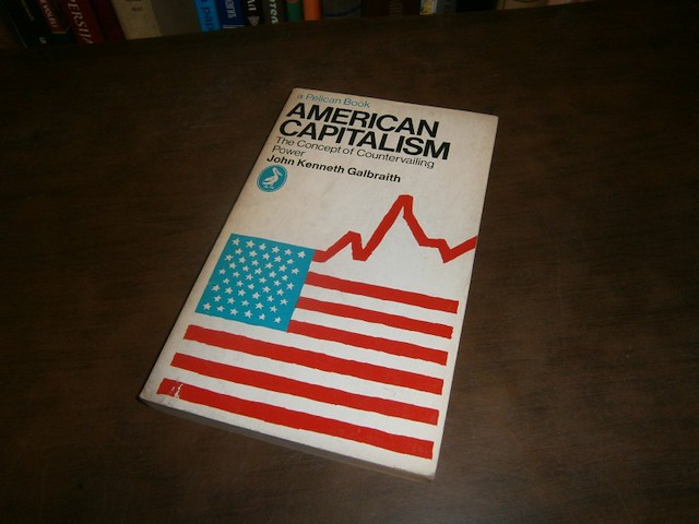 John Kenneth Galbraith - American Capitalism