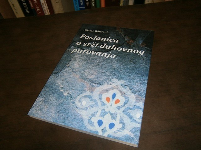 Allame Teherani - Poslanica o srzi duhovnog putovanja