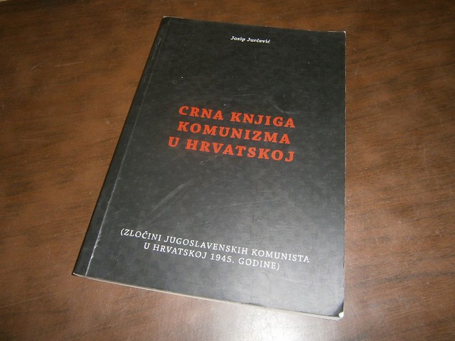 Josip Jurcevic - Crna knjiga komunizma u Hrvatskoj