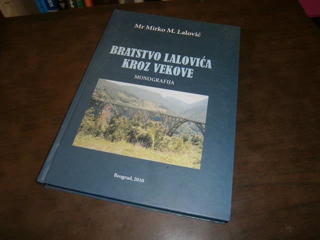 Mirko M. Lalovic - Bratstvo Lalovica kroz vekove