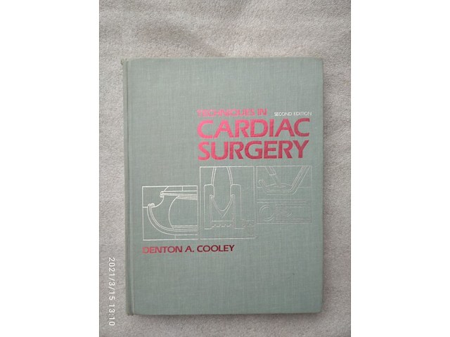 Techniques in cardiac surgery-Denton A.Cooley