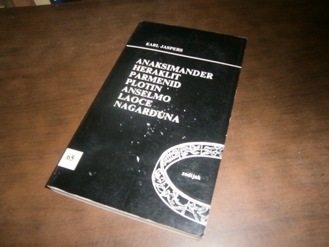 Karl Jaspers - Anaksimander-Heraklit-Parmenid-Plotin-An